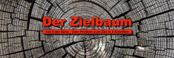 Der Zielbaum - Nur wer sein Ziel kennt, findet seinen Weg