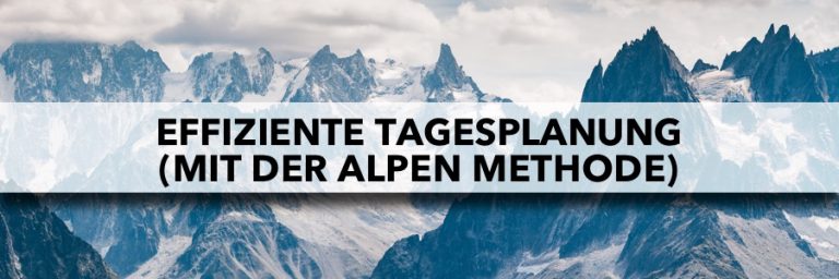 In 5 Schritten zur effizienten Tagesplanung (die ALPEN Methode)